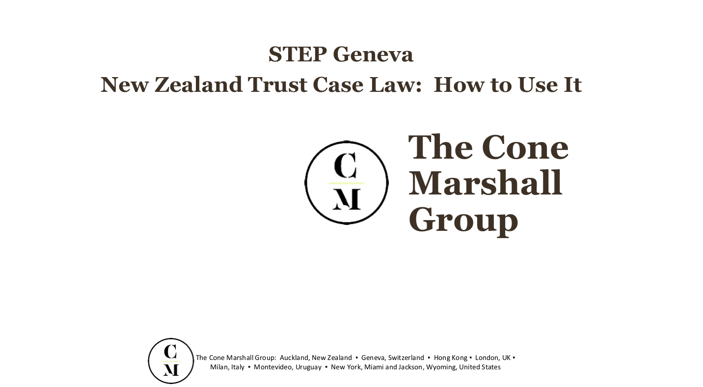 STEP Geneva Conference - New Zealand Trust Case Law - Cone Marshall